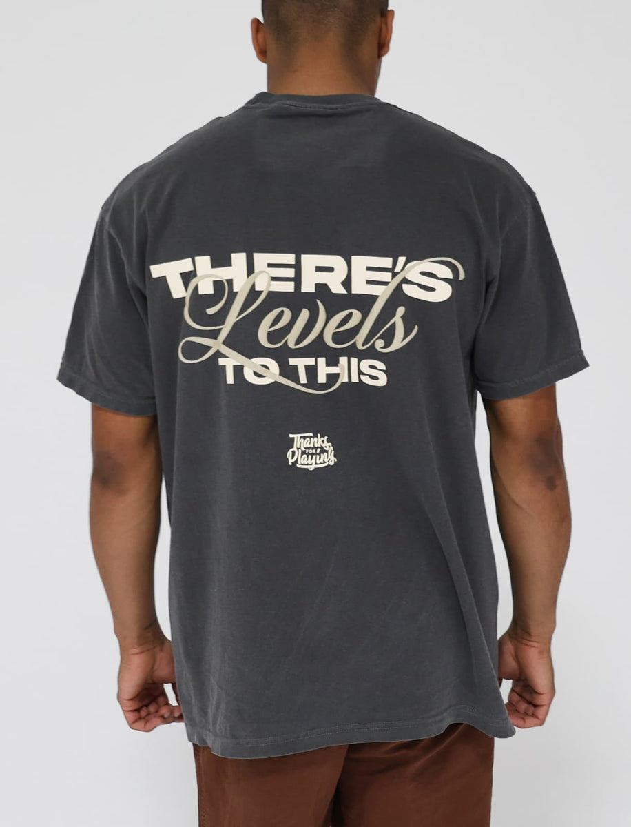 There's Levels To This Tee – Thanks For Playing